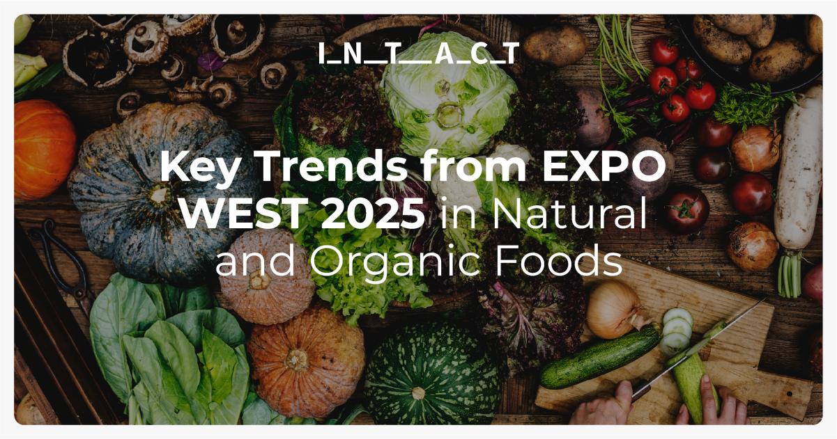 Die wichtigsten Trends der EXPO WEST 2025 bei Natur- und Bio-Lebensmitteln | Intact
