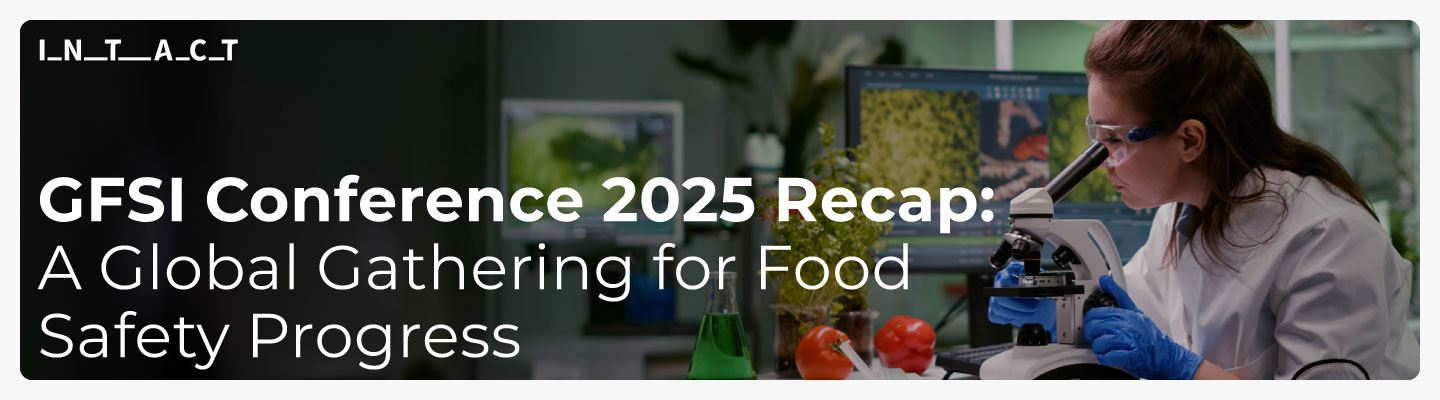 GFSI 2025: Insights on Food Safety & Audit Innovation | Intact